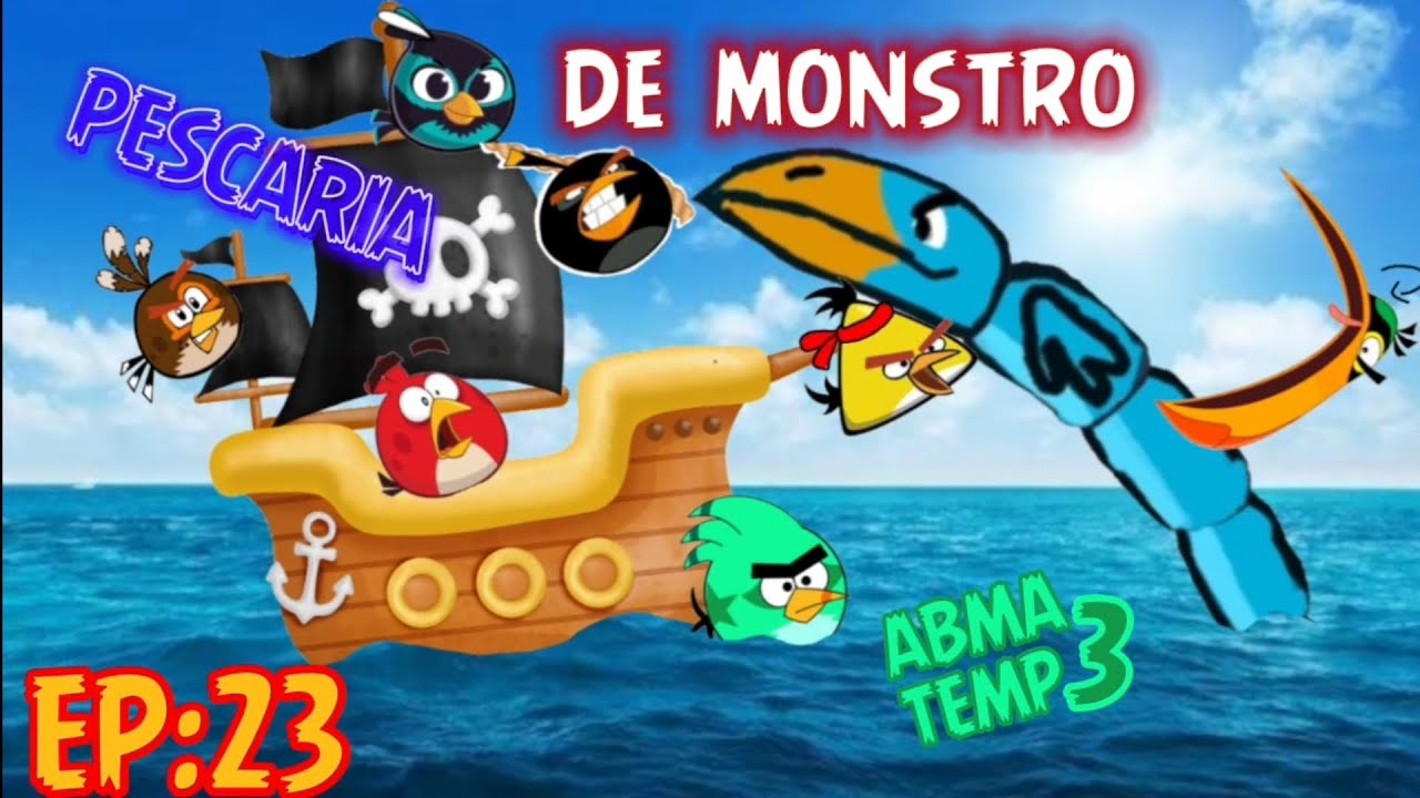 angry birds mega aventuras: t3 ep 23: pescaria de monstro - YouTube