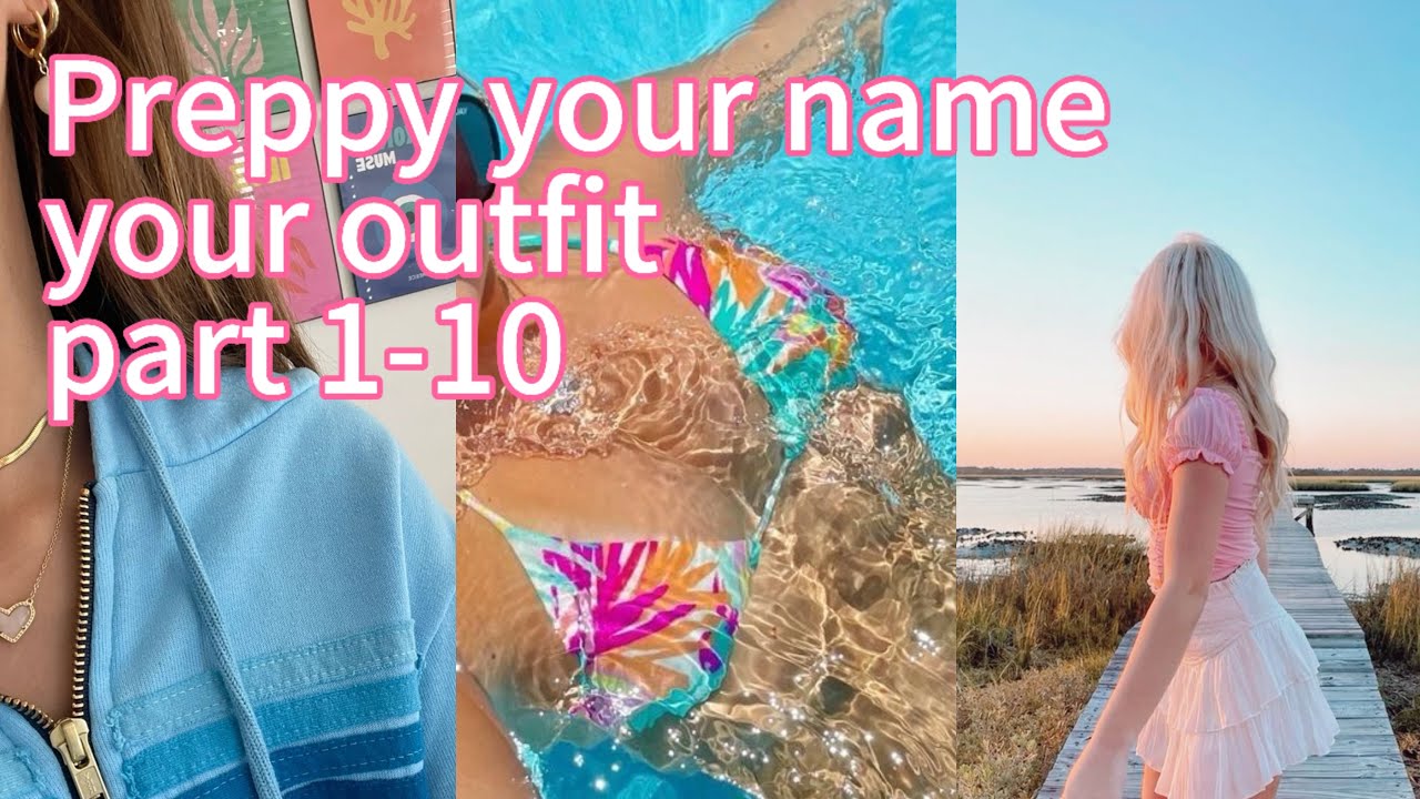 YOUR NAME YOUR OUTFIT PREPPY COMPILATION 1-10 #fashion #outfit #preppy ...
