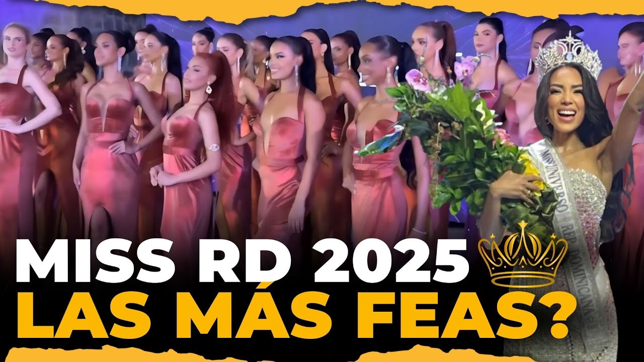 MISS RD 2025 FUERTES CRÍTICAS A SUS CANDIDATAS ES EL GRUPO DE LAS MÁS ...