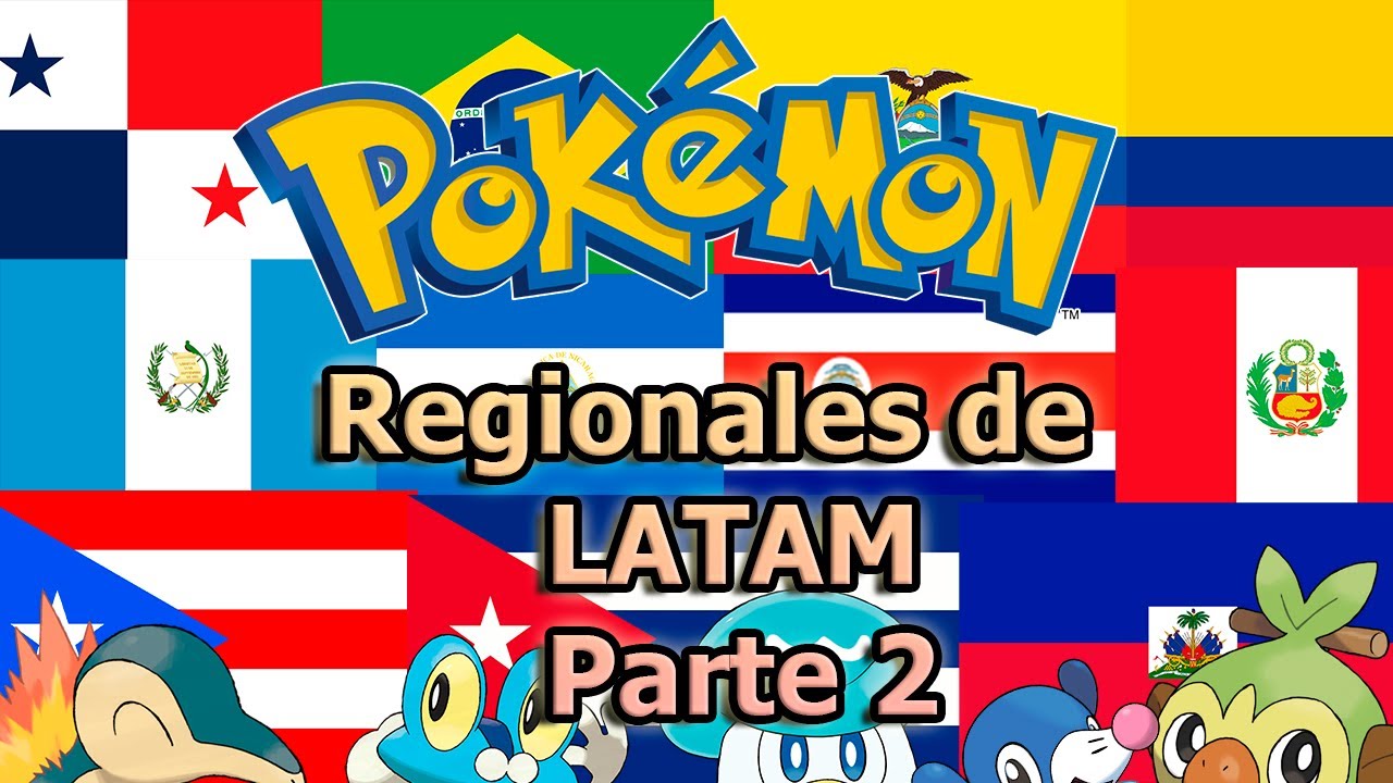 Pokémon Regionales De Latam (Según Su Geografía🌍) Parte 2 - YouTube
