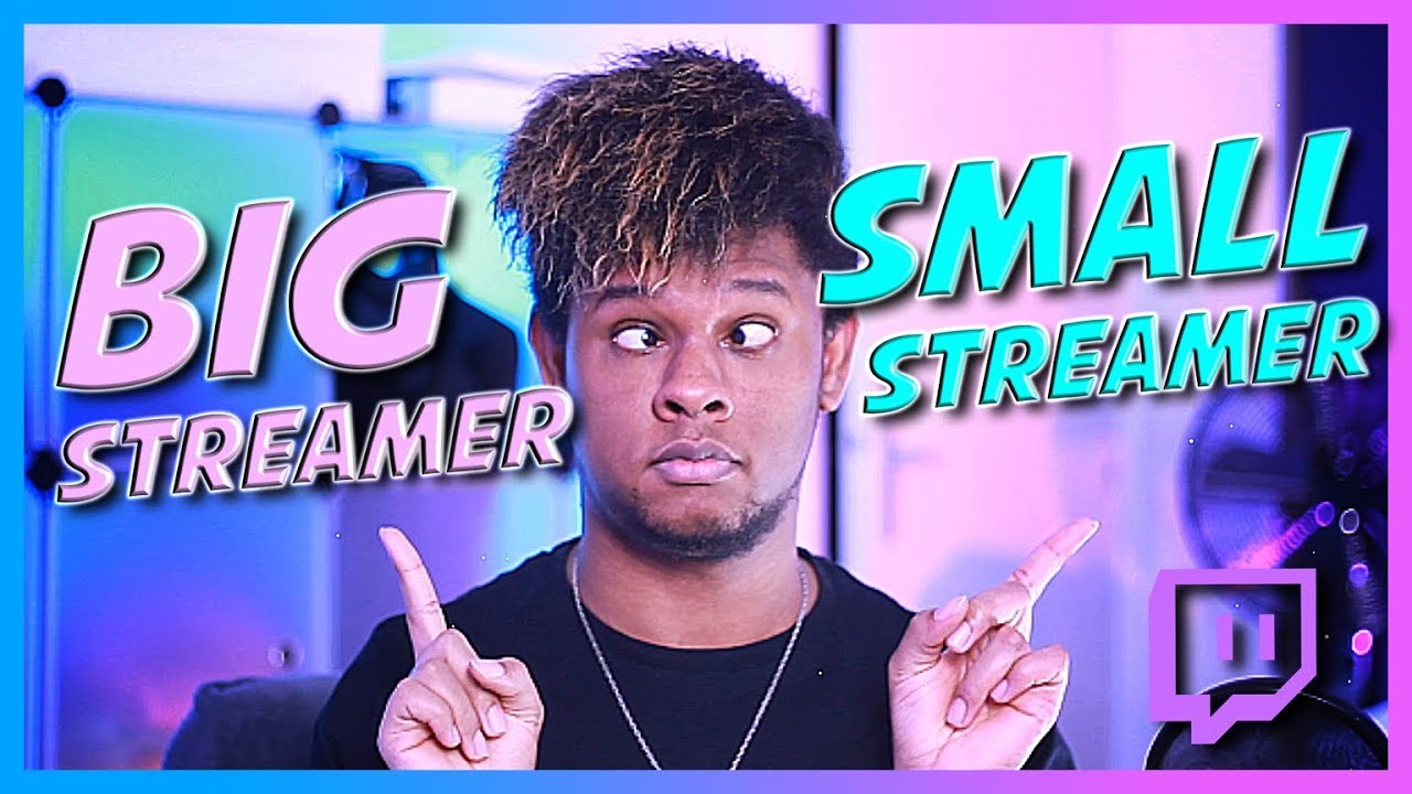 BIG Streamers / SMALL Streamers | A Twitch viewer perspective - YouTube