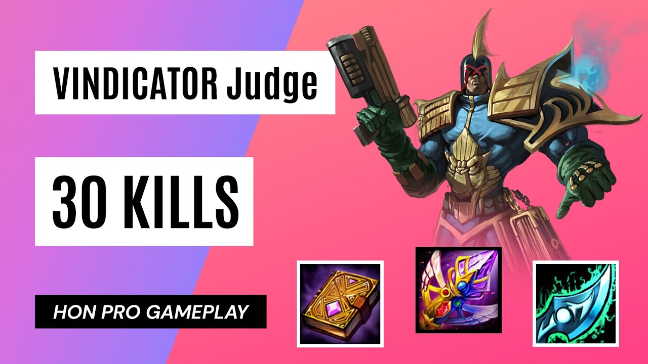 HON VINDICATOR Judge - 30 Kills - MVP - YouTube