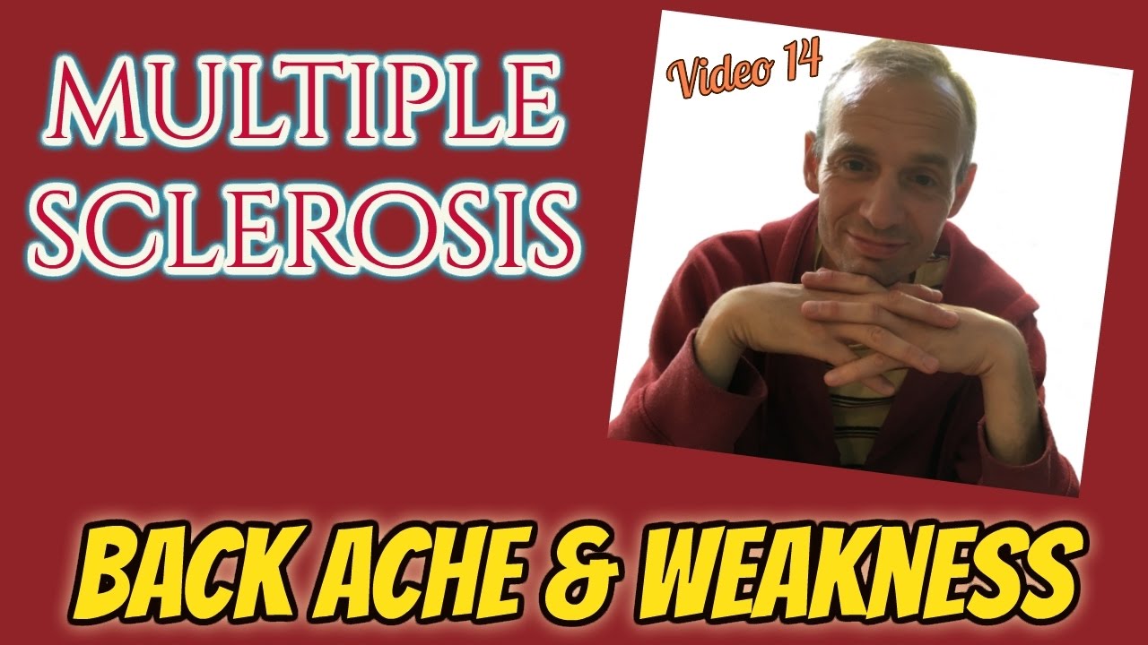 Multiple Sclerosis - Back Ache / Weakness - YouTube
