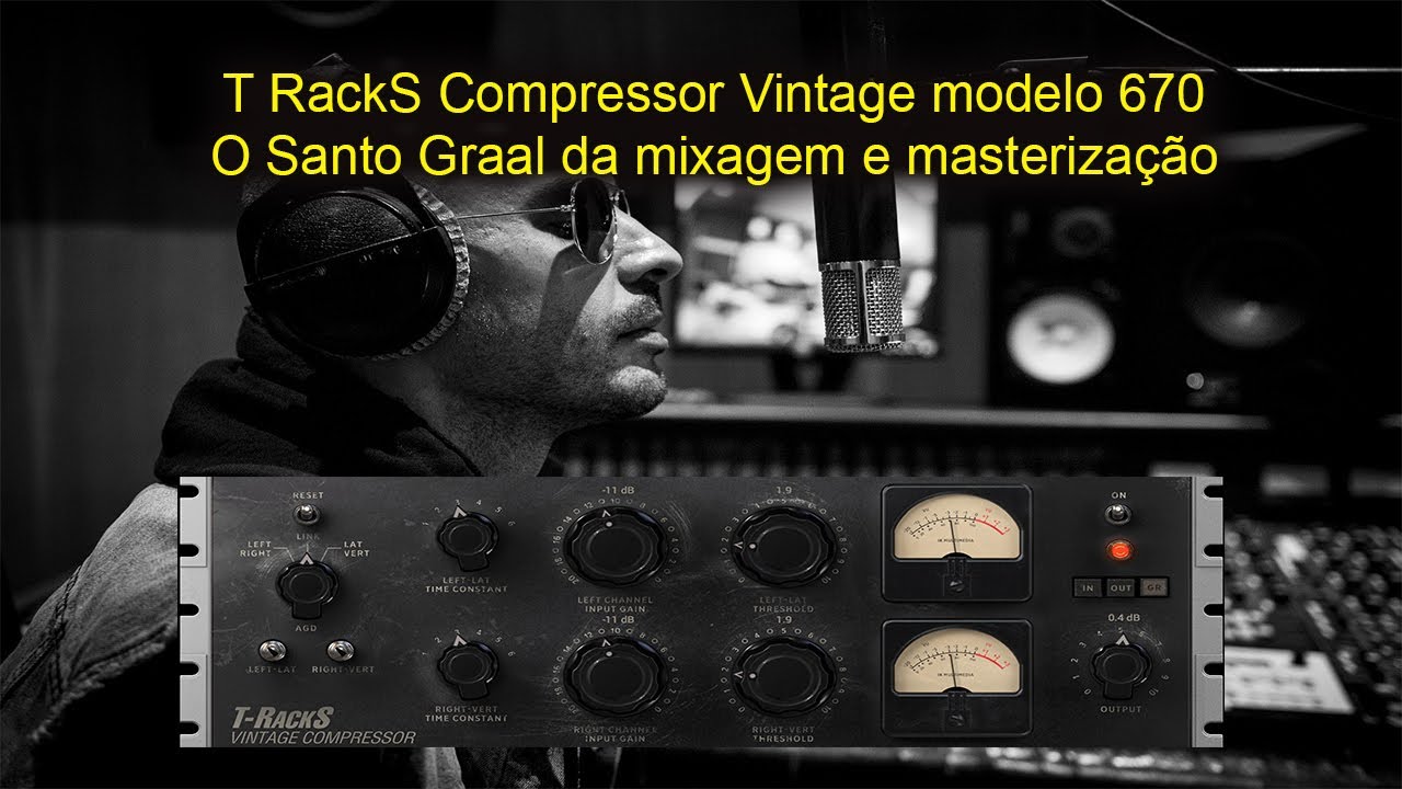 T RackS - Compressor Vintage modelo 670 - O Santo Graal da mixagem e ...