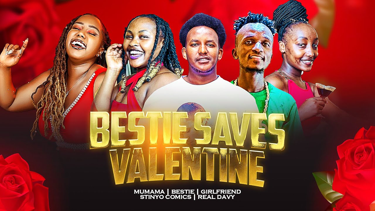Bestie Saves Valentine Ft Charity Mutheu /Joy Njoki / Voniq Edward ...