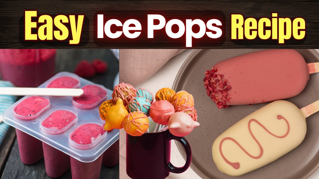 How to Make Delicious Ice Pops at Home: Easy Recipes & Best Ideas - YouTube