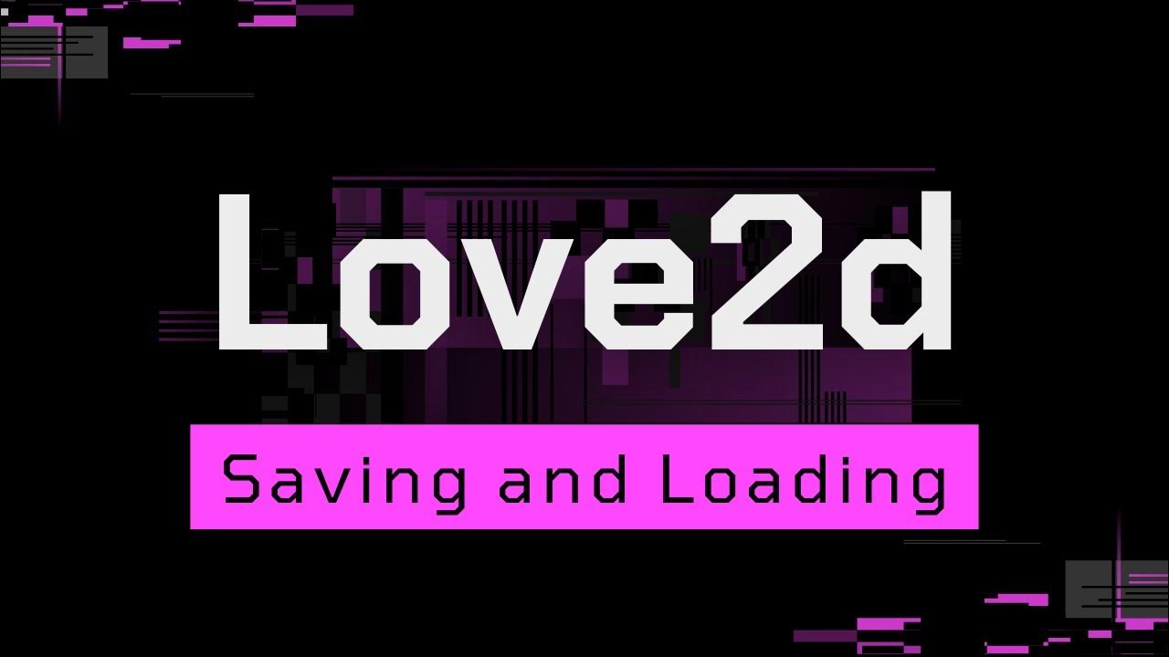 Love2d Saving And Loading Lua Code In Description Youtube