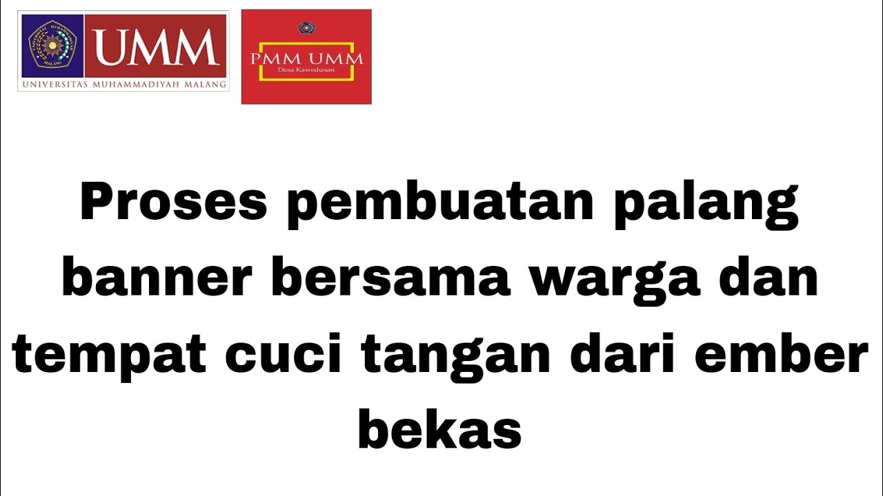 Proses pembuatan palang banner bersama warga dan tempat cuci tangan ...