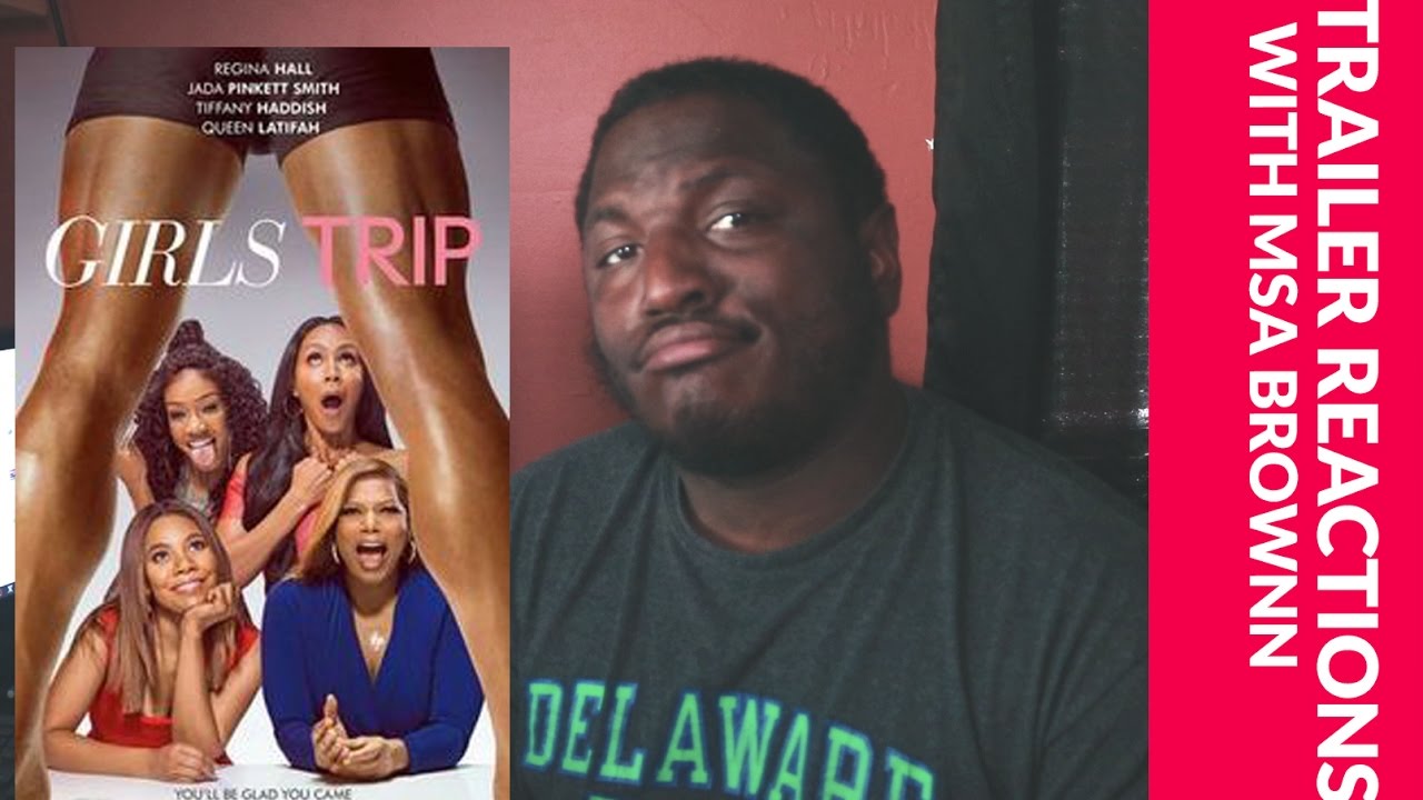 Girls Trip Official Trailer Reaction With Msa Brownn Youtube