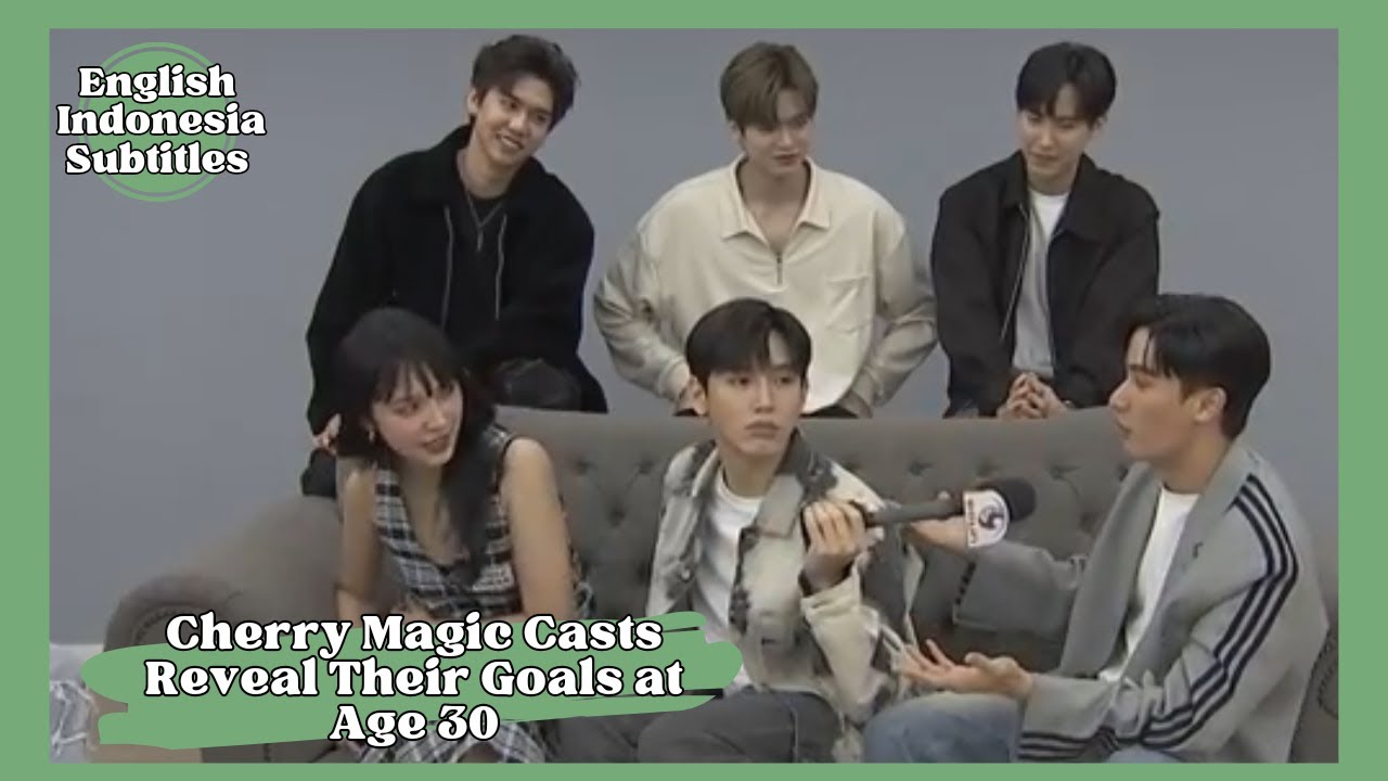 Cherry Magic Casts Reveal Their Goals at Age 30 | English Indonesia ...