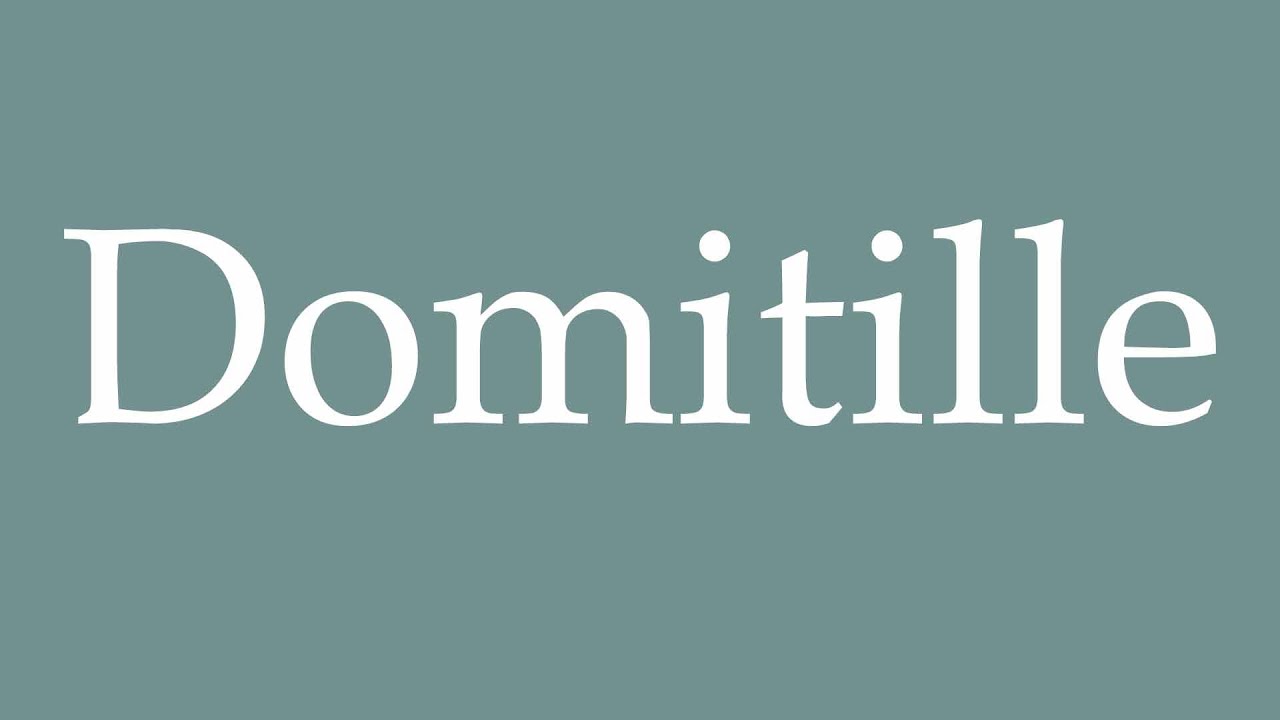 How to Pronounce ''Domitille'' (Domitilla) Correctly in French - YouTube