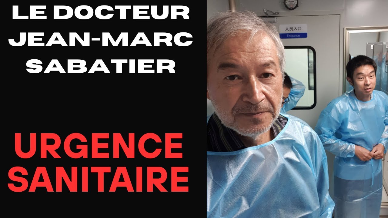 Le Docteur Jean Marc SABATIER - URGENCE SANITAIRE - YouTube