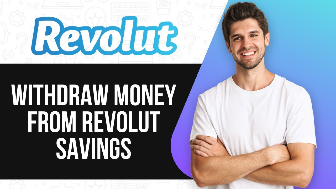 How to Withdraw Money From Revolut Savings To Your Main Account or Bank ...