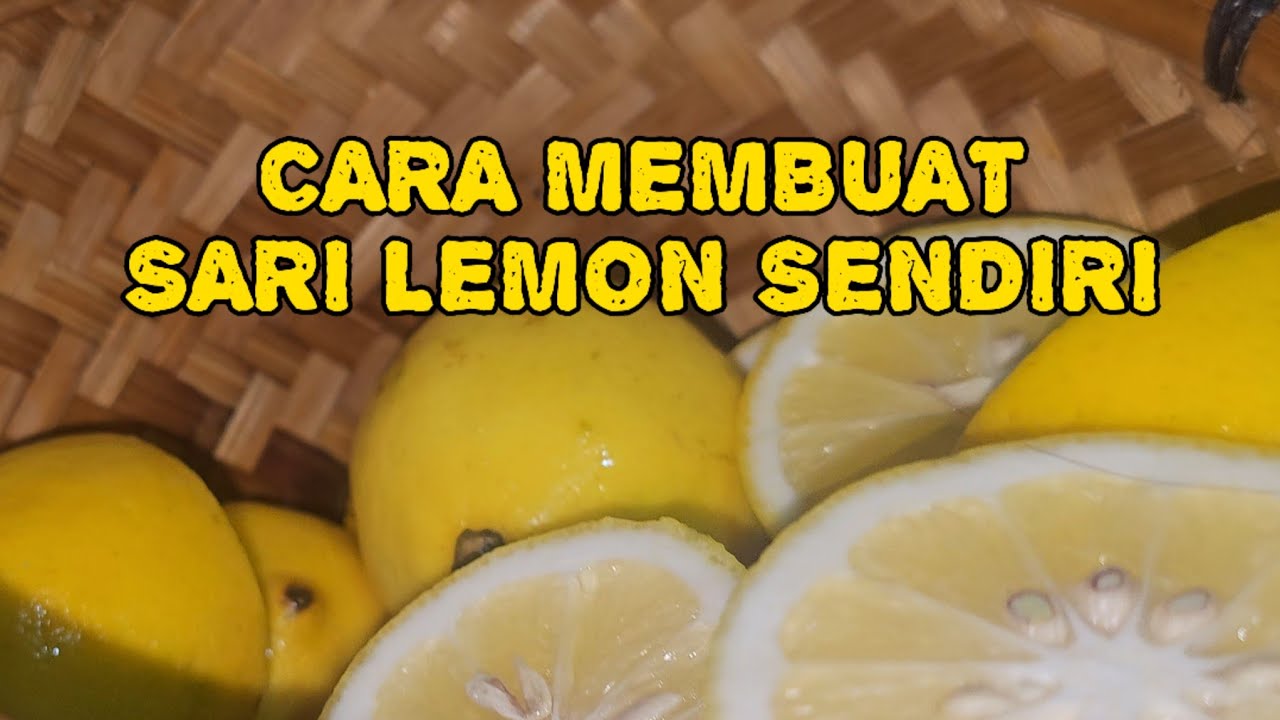 🟢CARA MEMBUAT SARI LEMON SENDIRI‼️ UNTUK MINUMAN KESEHATAN - YouTube