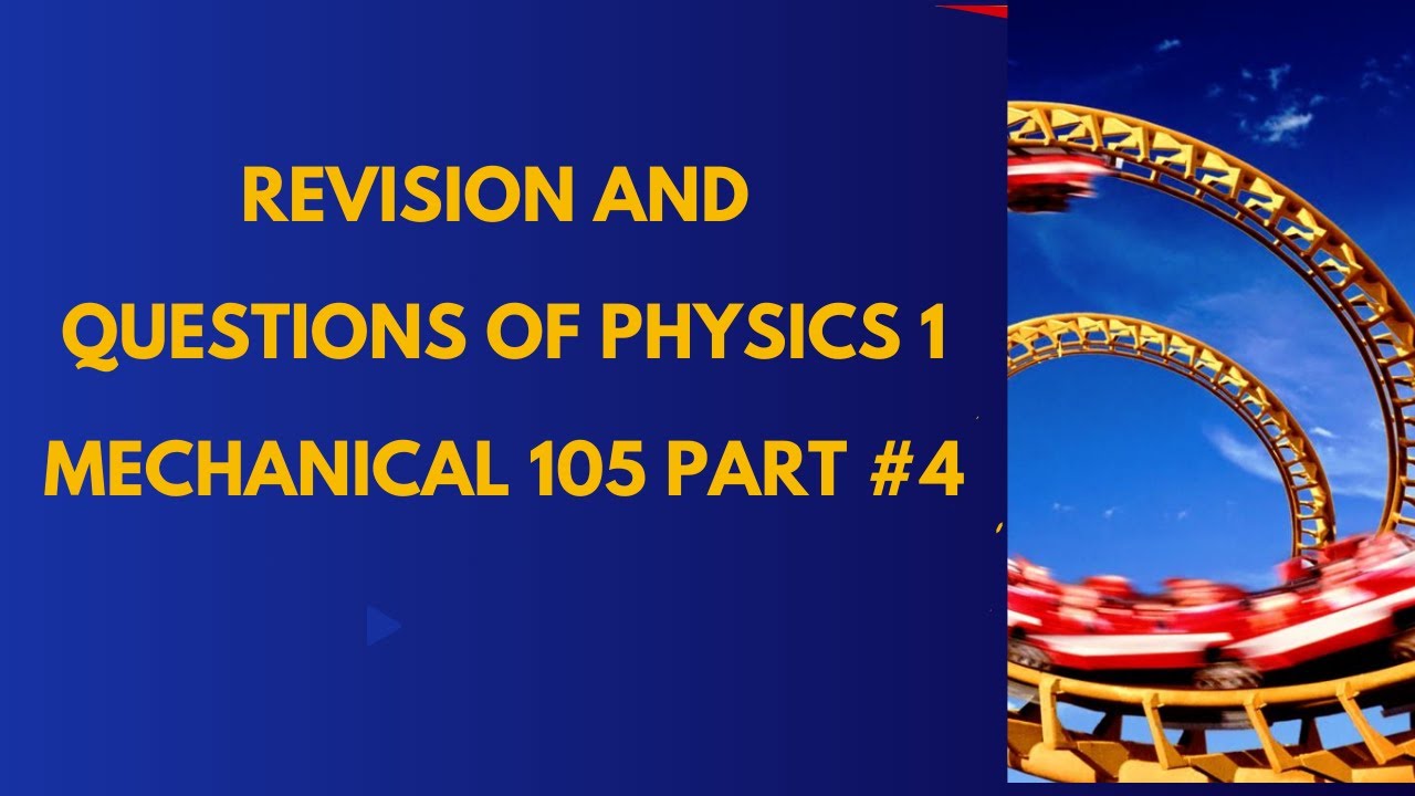 Revision and Questions of physics 1 Mechanical 105 PART #4 - YouTube