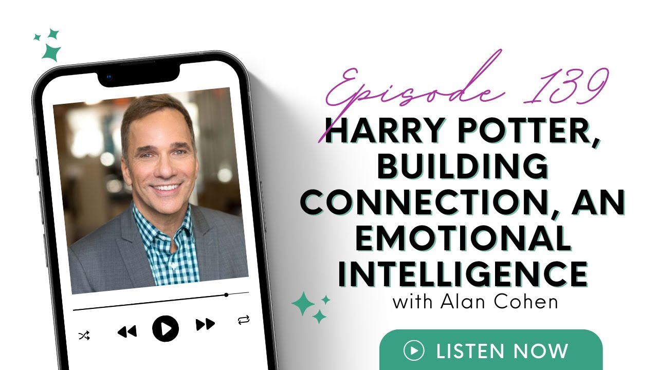Harry Potter, Building Connection, and Emotional Intelligence with Alan ...