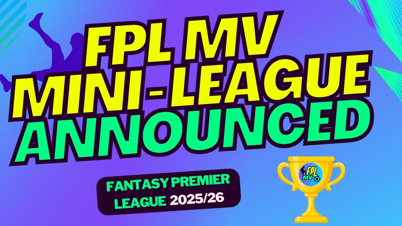 FPL 25/26 | FPL MV MINI-LEAGUES ANNOUNCED | 💲CASH REWARD | FPL 2025/26 ...