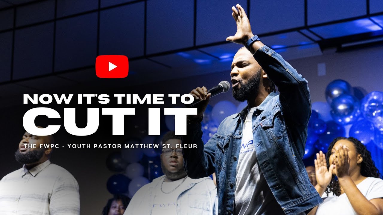 NOW, It's Time to Cut It! | Minister Matthew St. Fleur - YouTube
