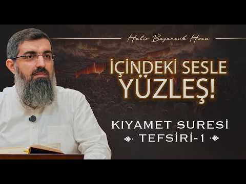 Ateizmin Arka Planı: Neden İnkâr Ediyorlar? | Kıyamet Suresi Tefsiri 1 | Halis Bayancuk Hoca
