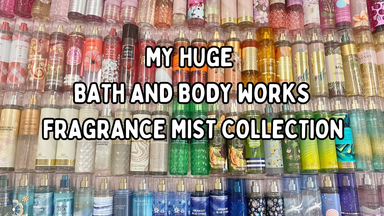 MY HUGE BATH AND BODY WORKS FRAGRANCE MIST COLLECTION! (UPDATED 2024 ...