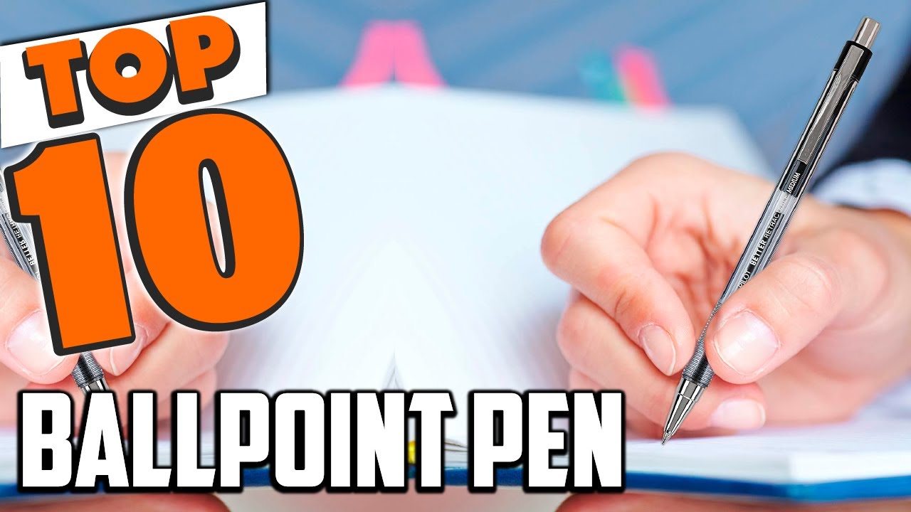 Best Ballpoint Pen In 2024 - Top 10 New Ballpoint Pens Review - YouTube