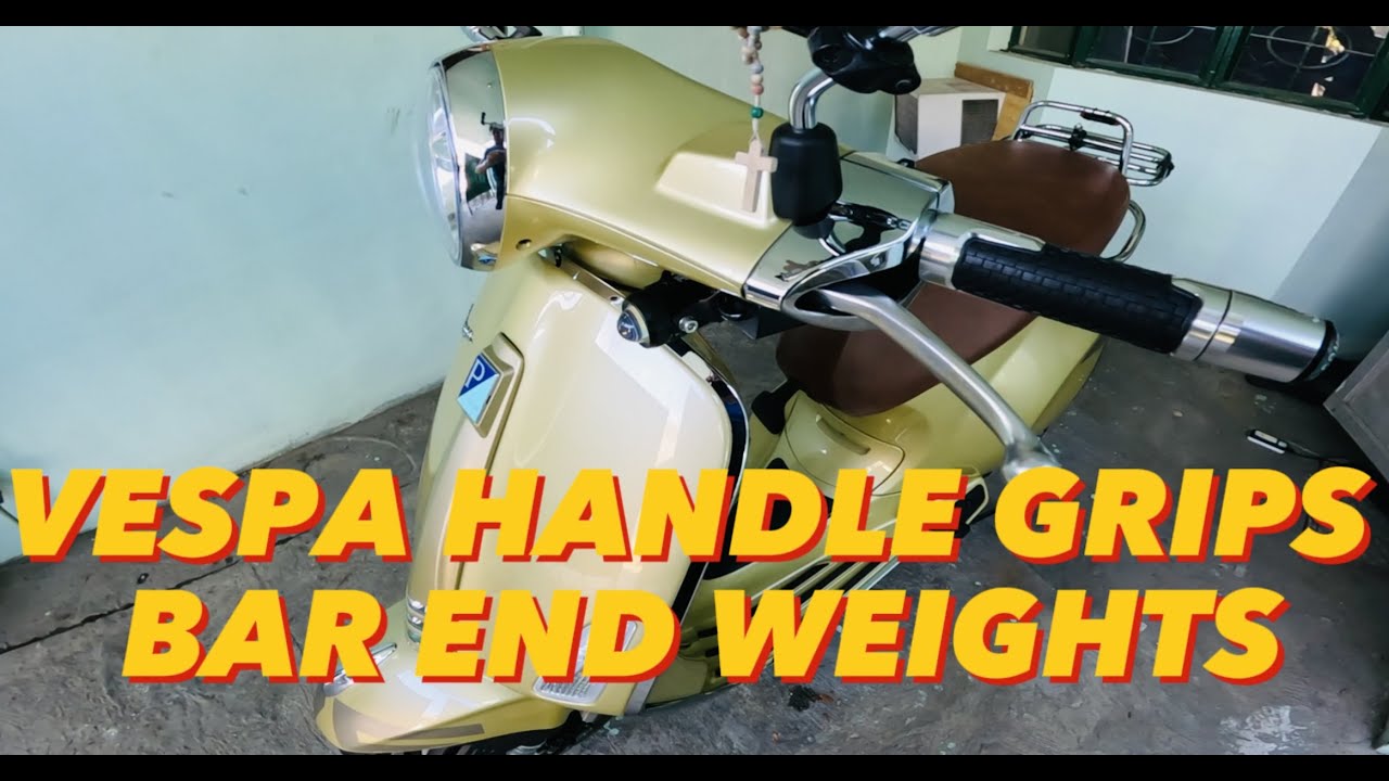 DIY VESPA HANDLE GRIPS WITH BAR END WEIGHTS INSTALLED - YouTube