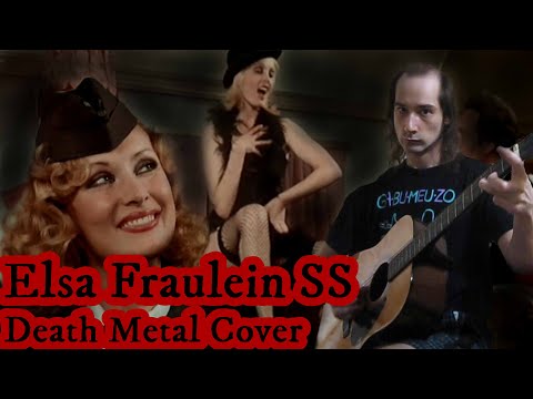 Elsa Fraulein SS (Death Metal Cover of Pamela Stanford's Song)
