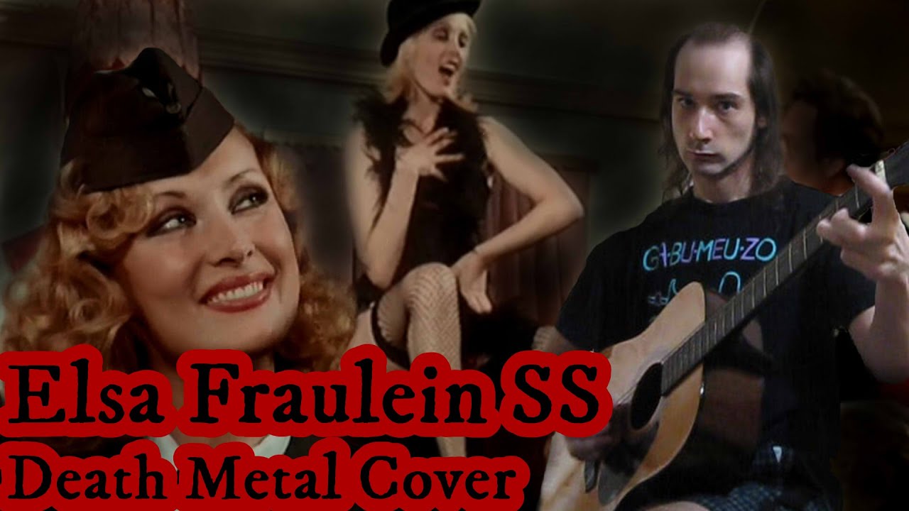 Elsa Fraulein SS (Death Metal Cover of Pamela Stanford's Song) - YouTube
