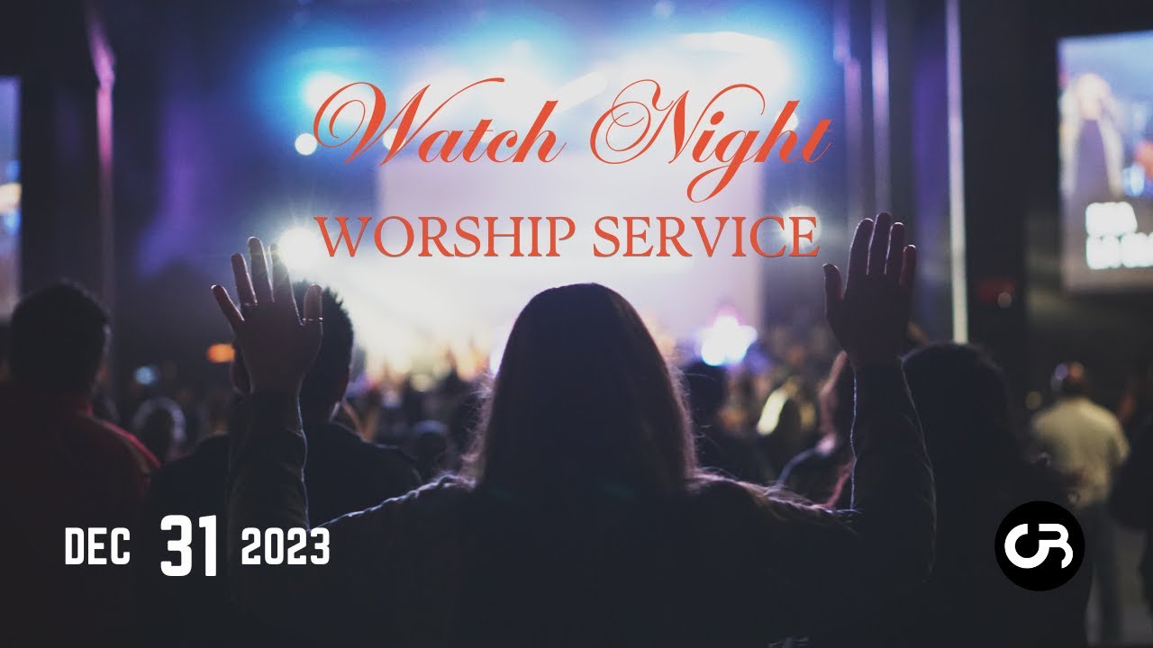 Cross bearers Church - Watch Night Worship Service - 31st December 2023 ...