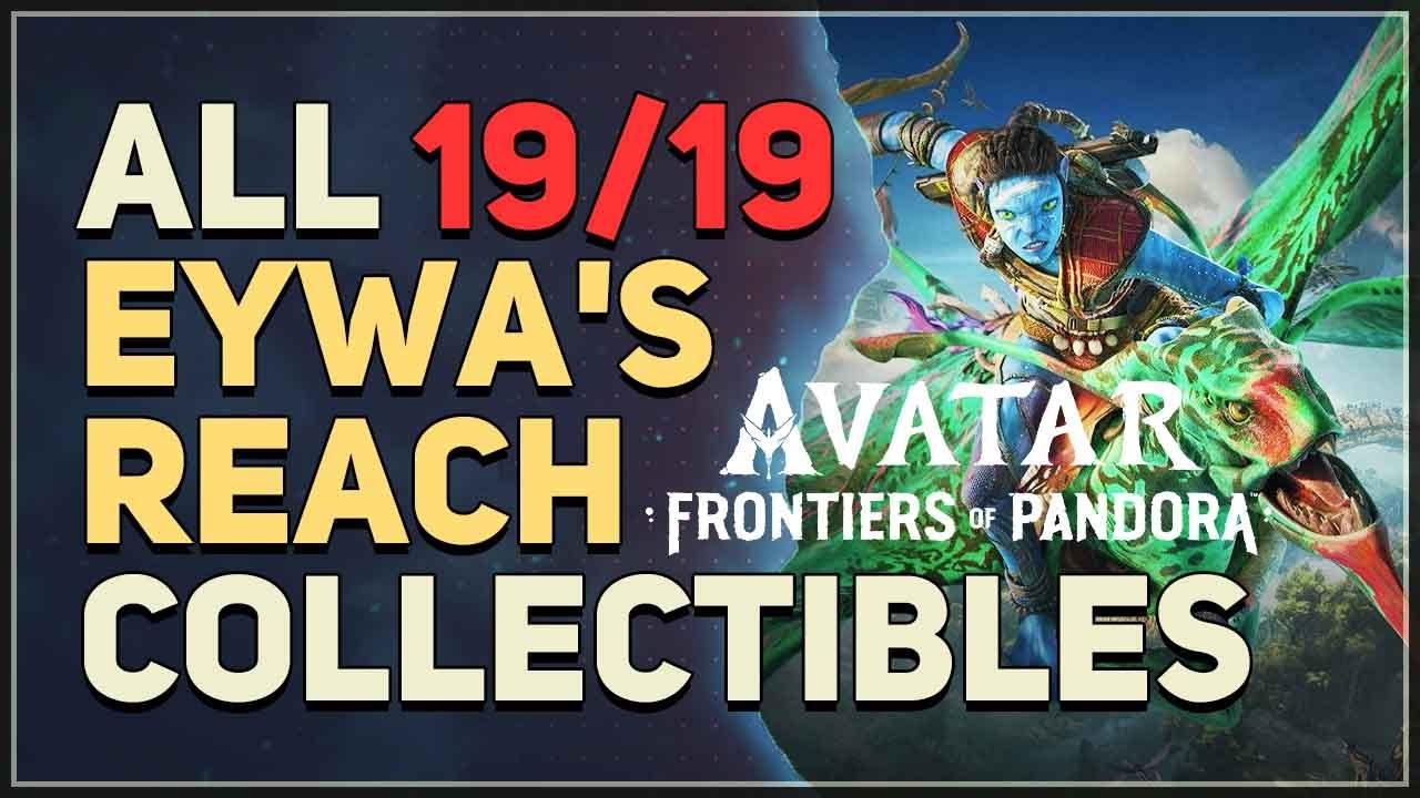 All Eywa's Reach Collectibles Locations Avatar Frontiers of Pandora ...