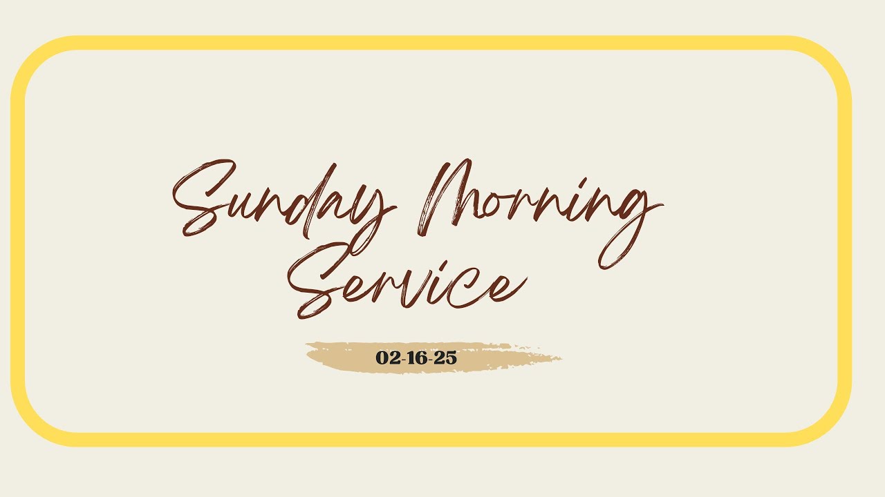Sunday Morning Service 02-16-25 - YouTube
