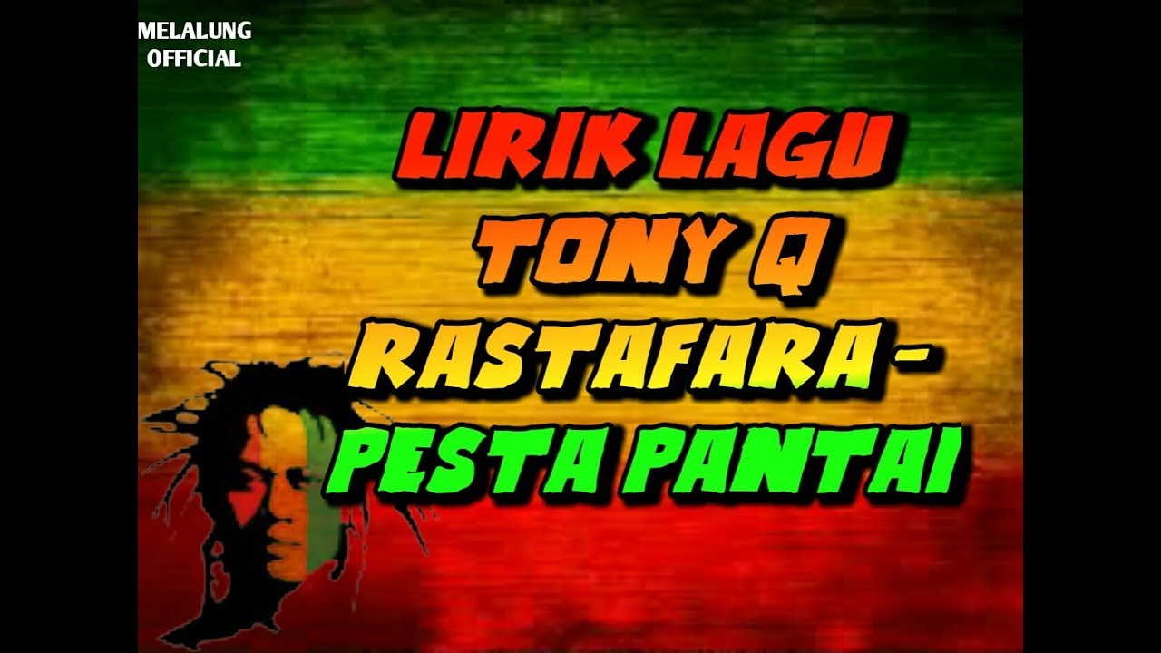 Lagu Tony Q Rastafara - Pesta Pantai - YouTube