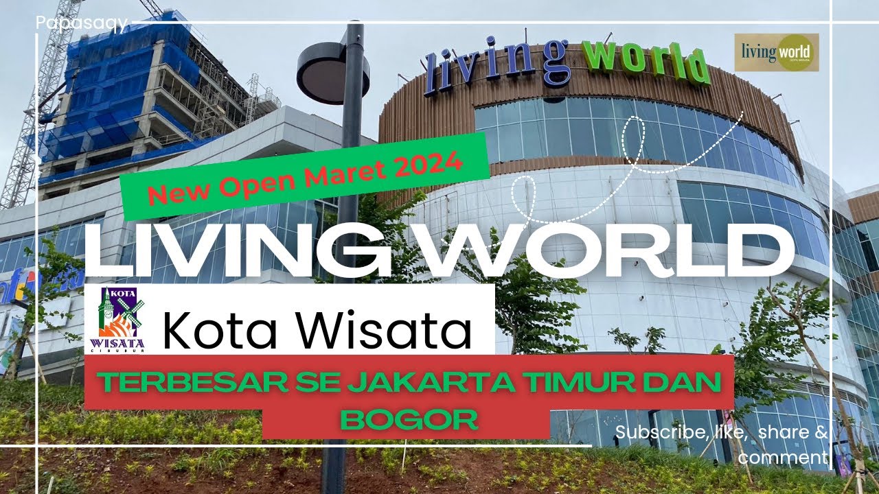 LIVING WORLD KOTA WISATA CIBUBUR TERBESAR SE JAKARTA TIMUR DAN BOGOR I ...