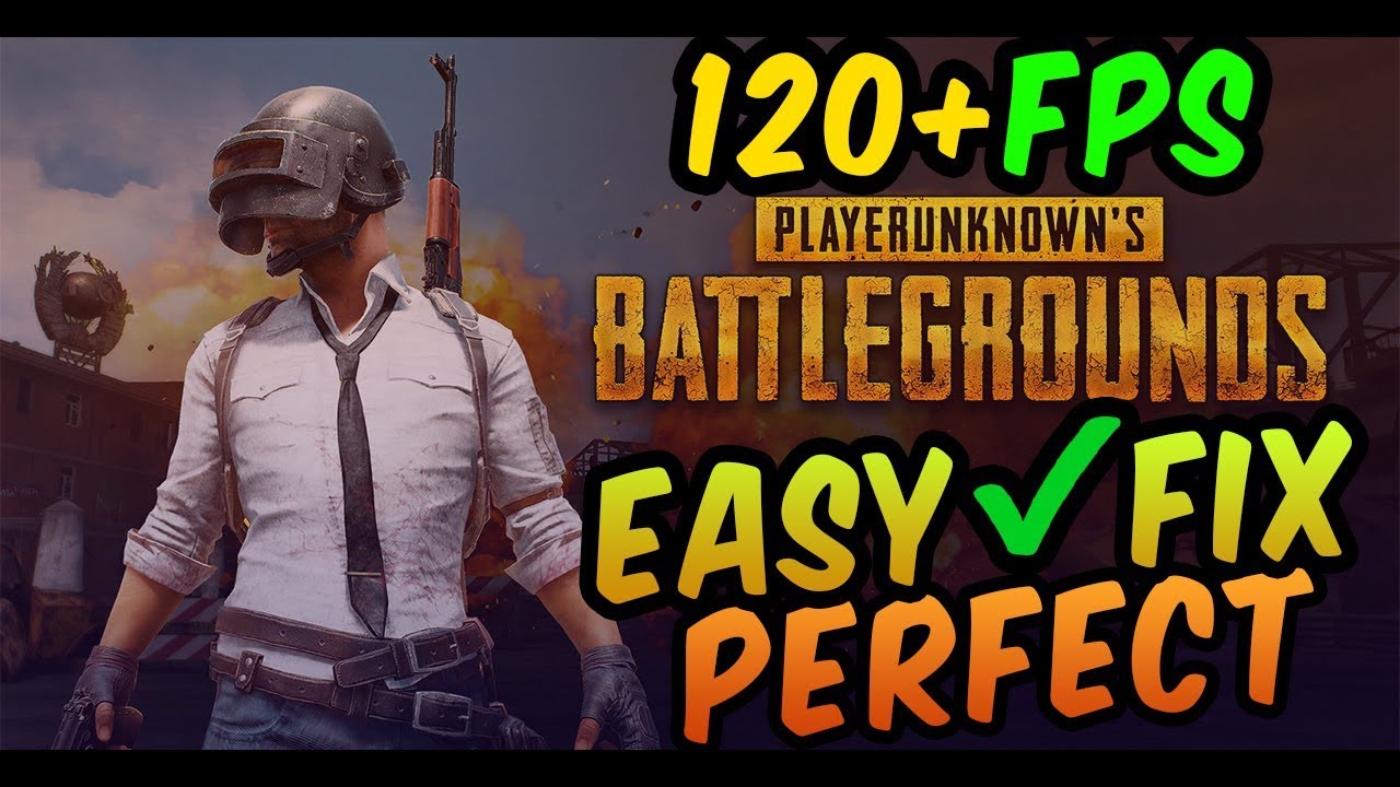 EASY FIX - FPS/Screen Tearing In PlayerUnknown's BattleGrounds (120 ...
