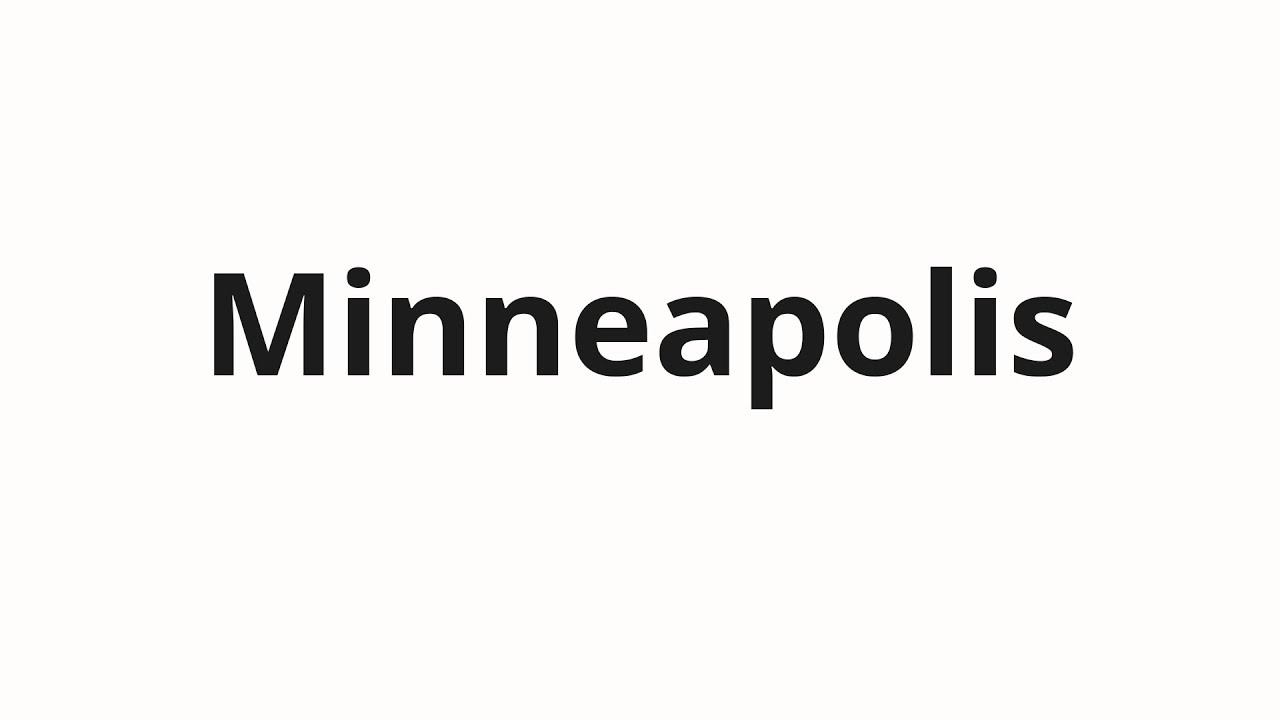 How to pronounce Minneapolis - YouTube