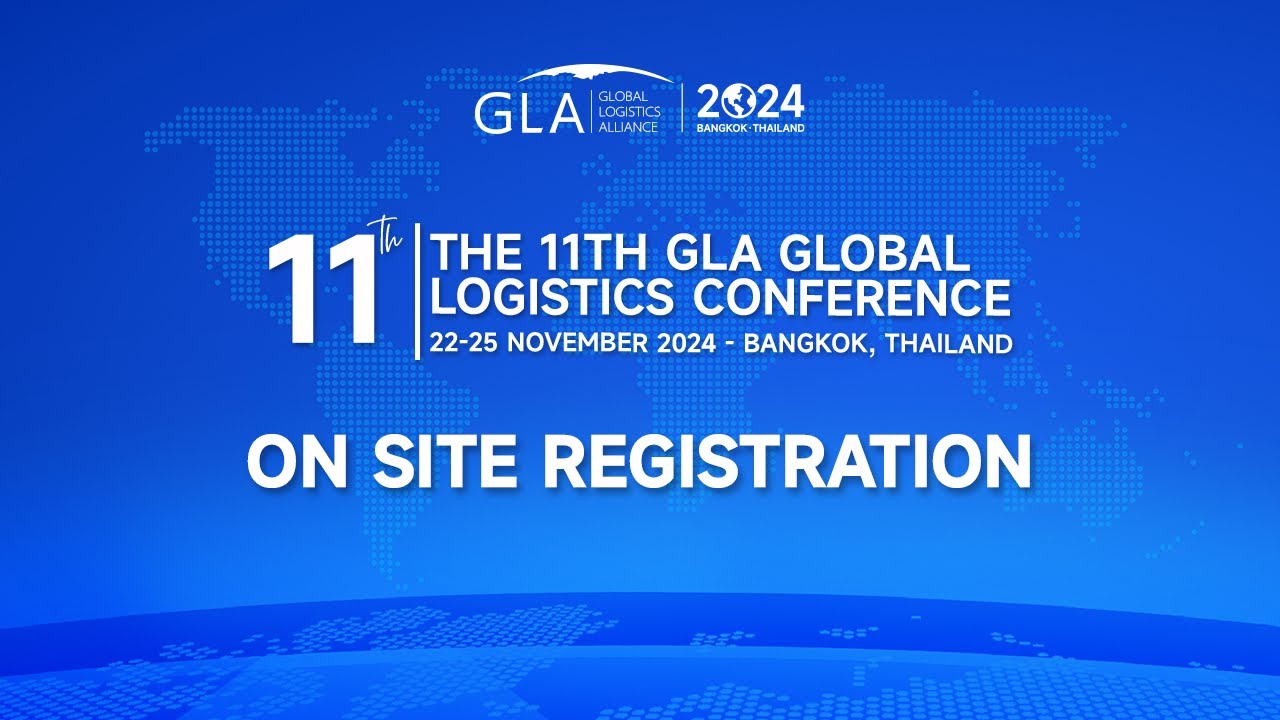 On Site Registration: The 𝟭𝟭𝘁𝗵 𝗚𝗟𝗔 𝗚𝗹𝗼𝗯𝗮𝗹 𝗟𝗼𝗴𝗶𝘀𝘁𝗶𝗰𝘀 𝗖𝗼𝗻𝗳𝗲𝗿𝗲𝗻𝗰𝗲 - YouTube
