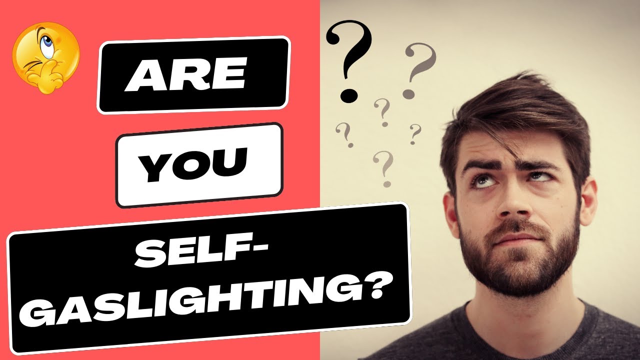 5 Signs You're Self Gaslighting - YouTube