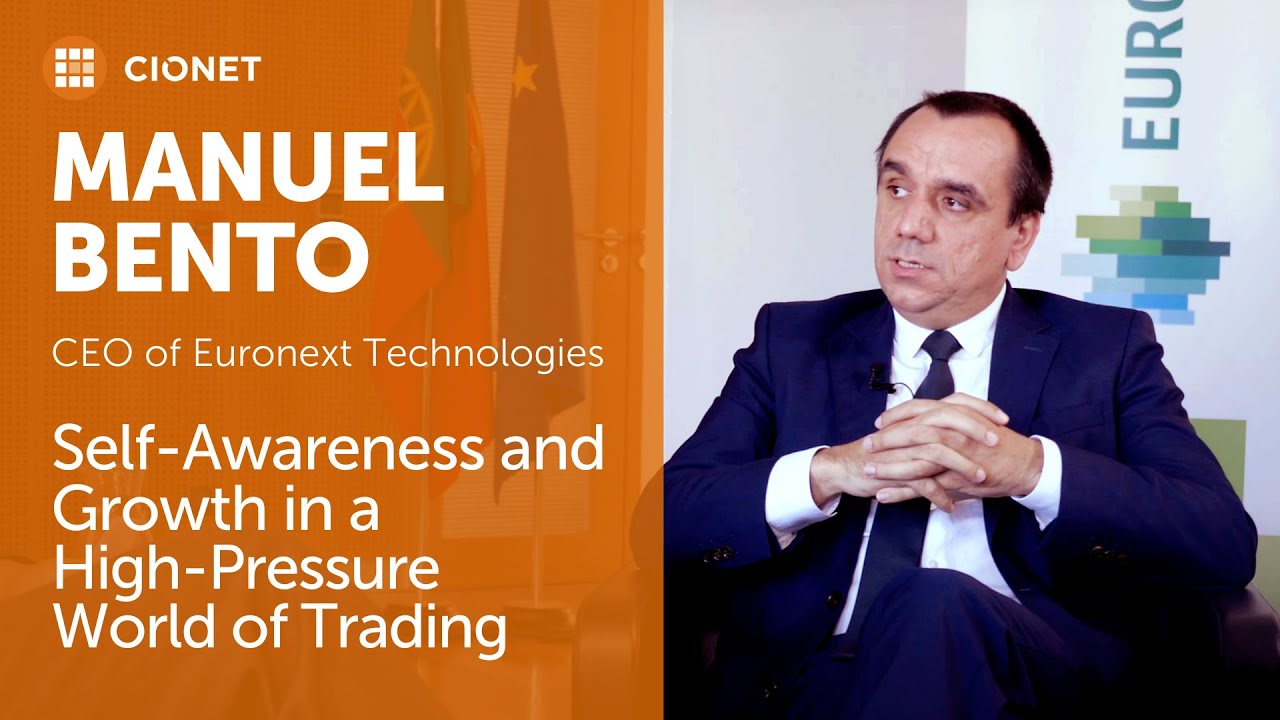 Manuel Bento, CEO of Euronext Technologies - Self-awareness and Growth ...