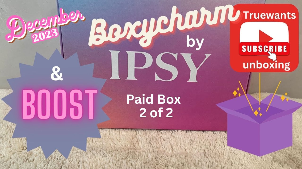 IPSY December 2023 Boxycharm 2nd Box Paid $30 Value $177 & BOOST $15 ...