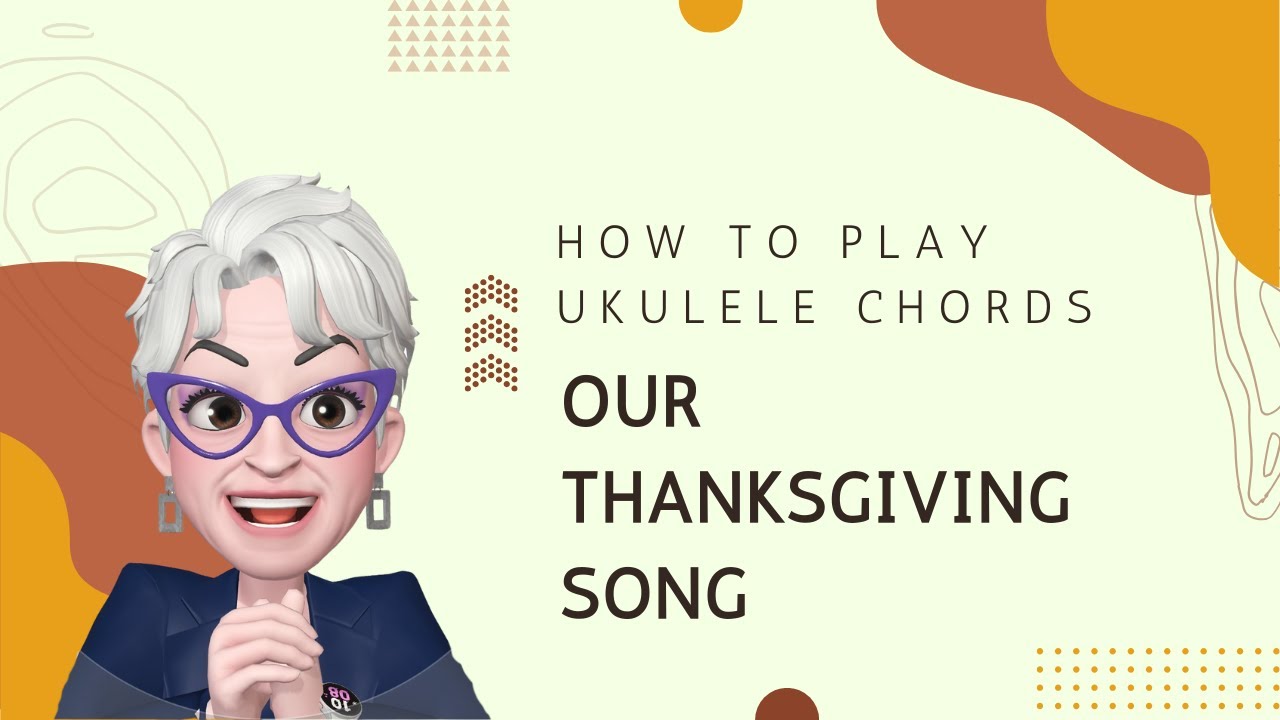 How to Play Ukulele Chords for Our Thanksgiving Song - YouTube