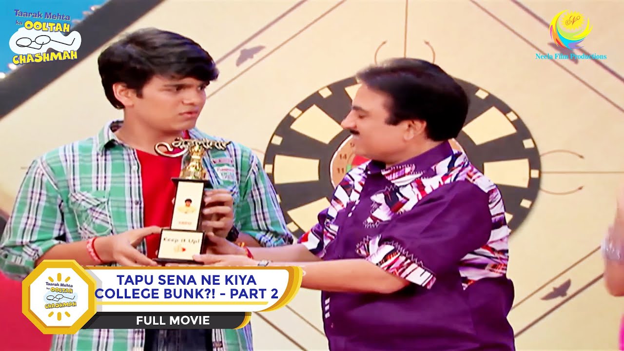 Tapu Sena Ne Kiya College Bunk?! | FULL MOVIE I PART 2 | Taarak Mehta ...