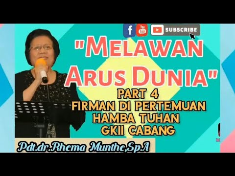 "Melawan Arus Dunia"Part 4 Firman di Pertemuan Hamba Tuhan GKII Cabang ...
