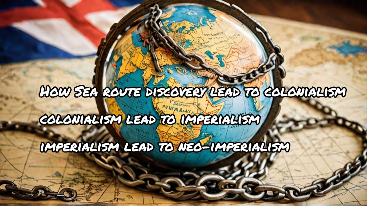 Economic Globalization |How sea routes started colonialism lead to ...