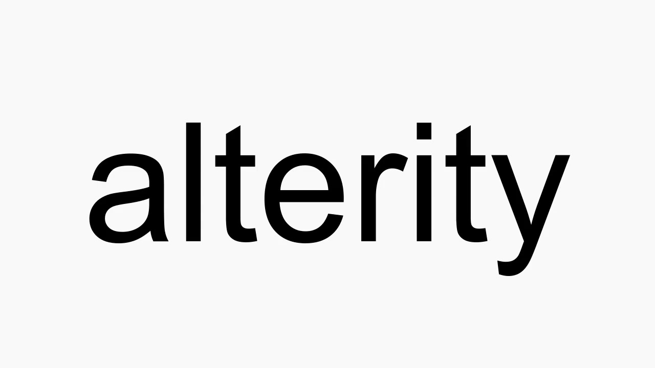 How to pronounce alterity - YouTube