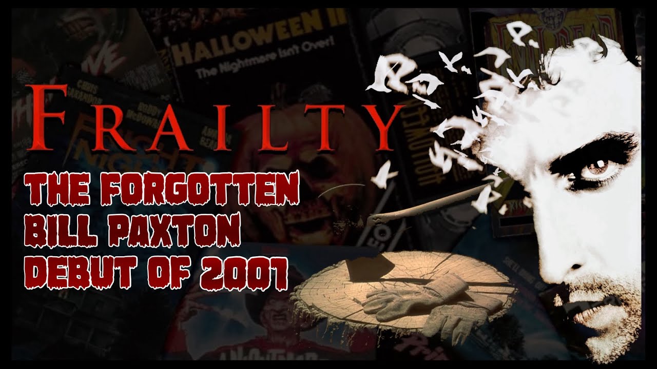 FRAILTY - The Forgotten Bill Paxton debut of 2001 - YouTube
