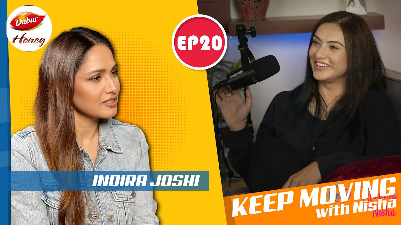 Keep Moving | Ep.20 | Indira Joshi - YouTube