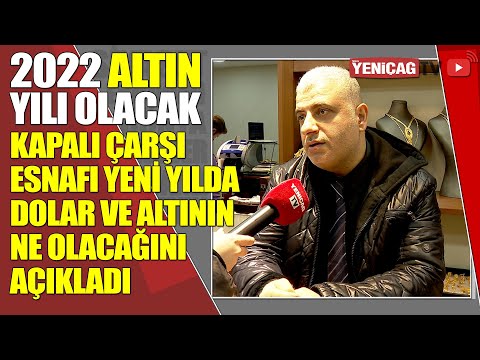 Kapalıçarşı esnafı #dolar ve altının yükseleceği tarihi açıkladı | 2022'de dolar ve altın ne olacak
