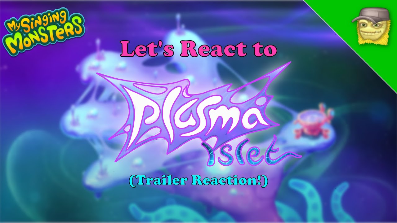 Plasma Islet Looks AMAZING! (Trailer Reaction) | My Singing Monsters ...