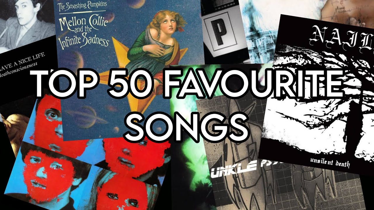 MY TOP 50 FAVOURITE SONGS - YouTube