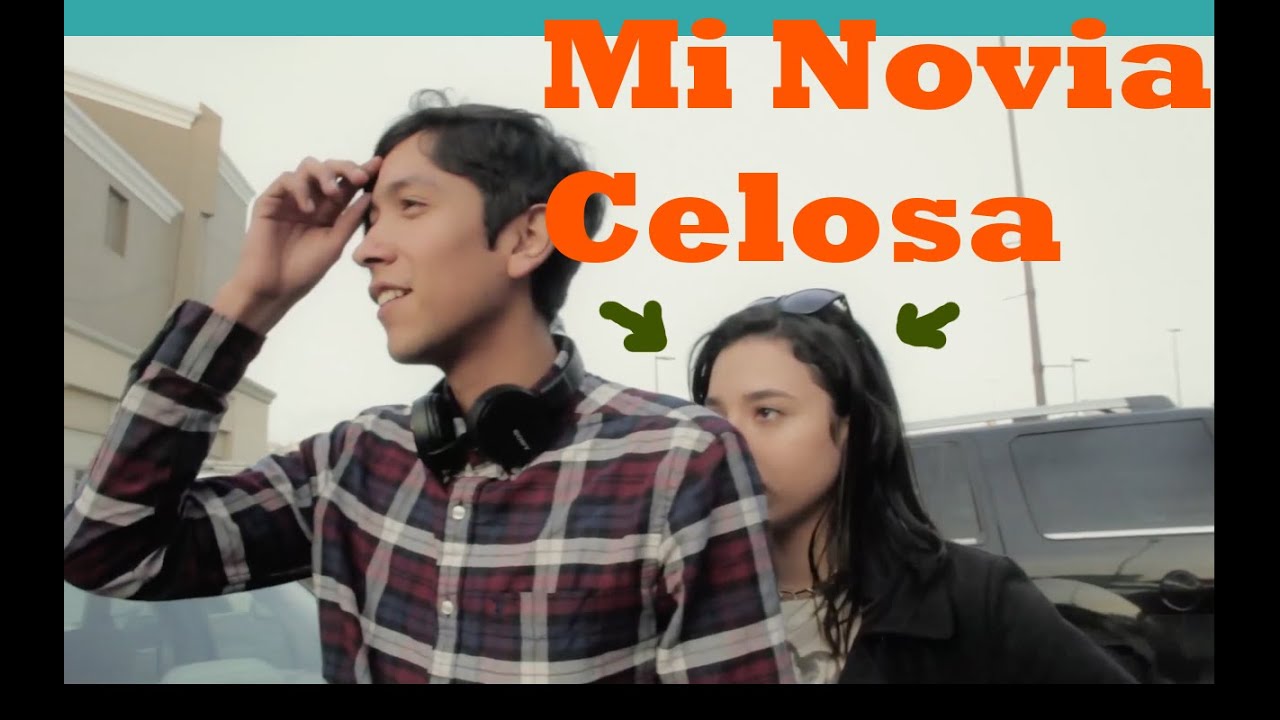 Mi Novia Celosa - YouTube
